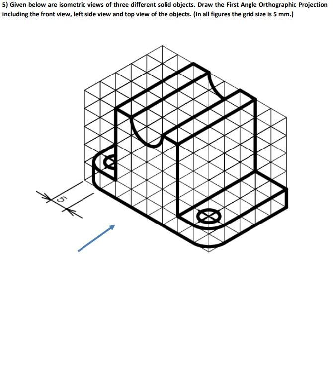 Solved 5) Given below are isometric views of three different | Chegg.com