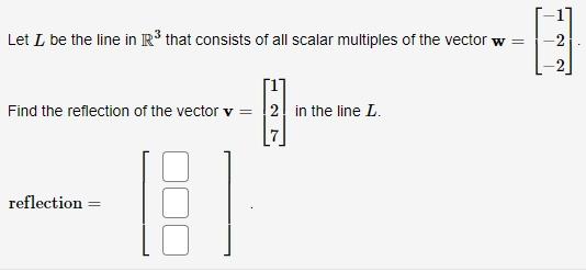 Solved Let L be the line in R3 that consists of all scalar | Chegg.com