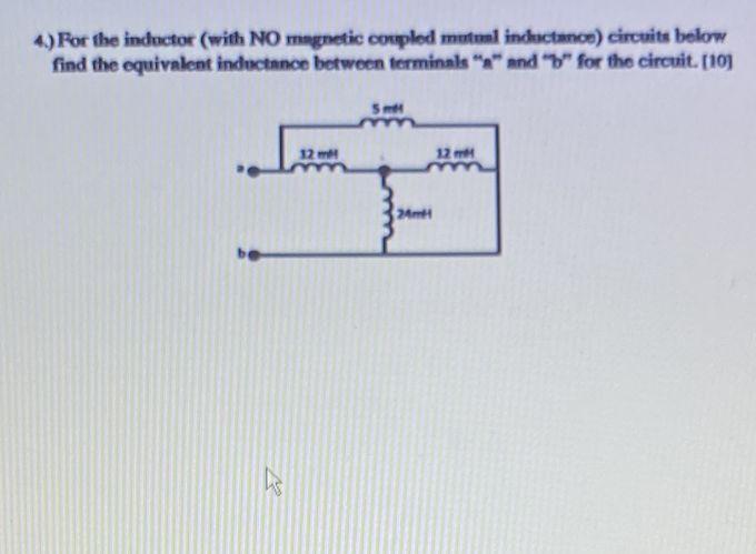 Solved 4.) For the inductor (with NO magnetic coupled mutual | Chegg.com