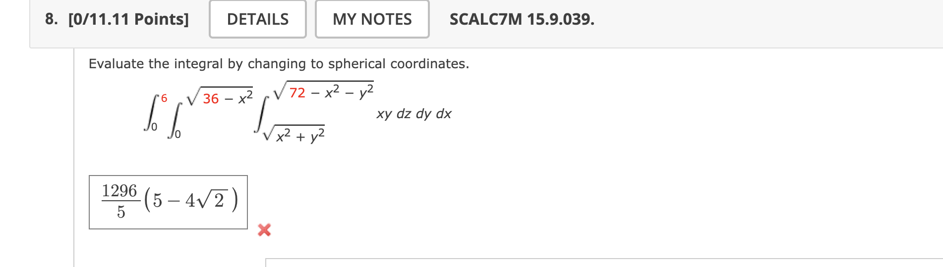 Solved Evaluate the integral by ﻿changing to ﻿spherical | Chegg.com