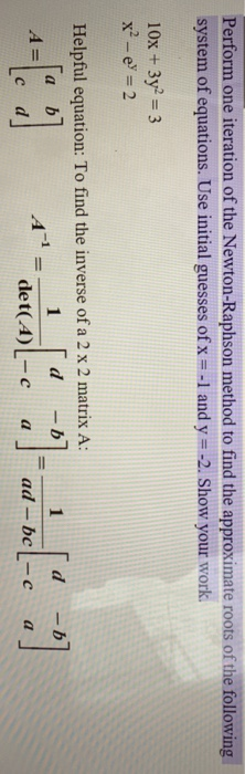 Solved Perform one iteration of the Newton-Raphson method to | Chegg.com