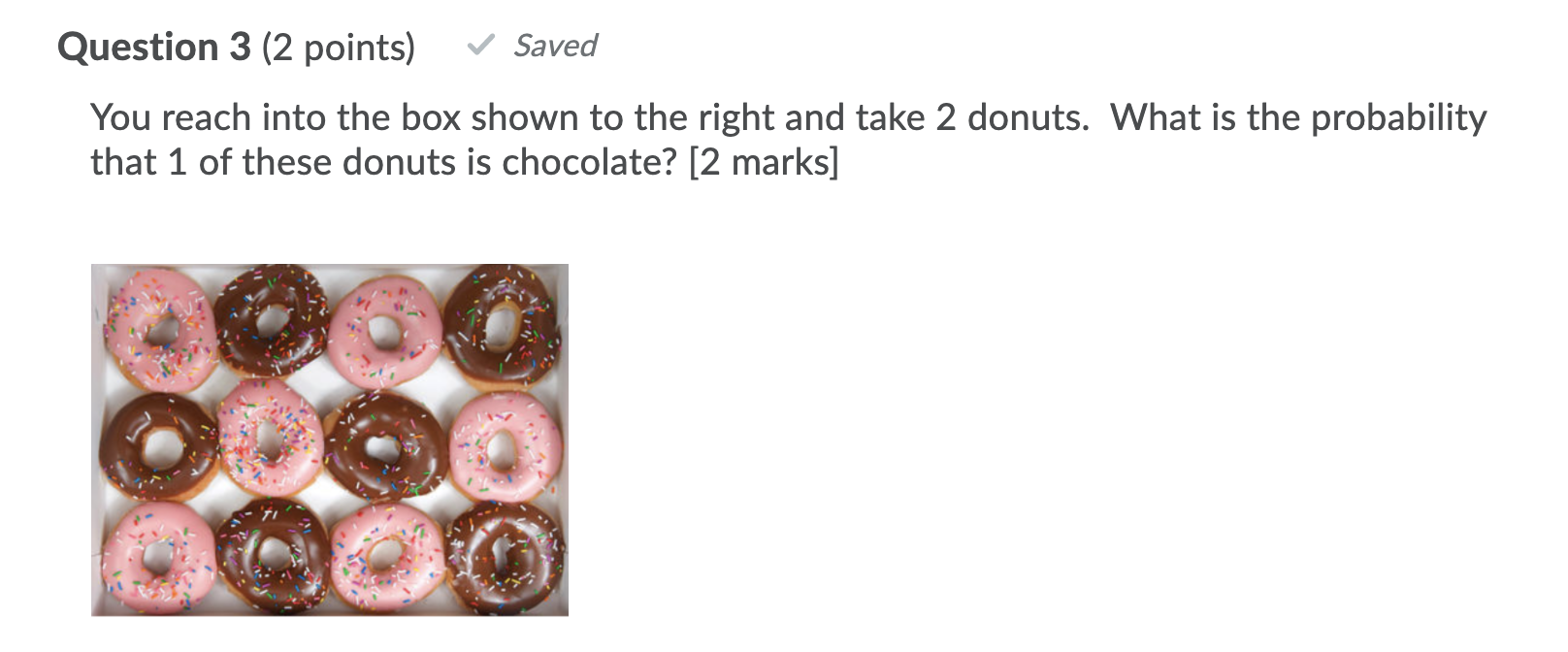 Solved Question 3 (2 points) Saved You reach into the box | Chegg.com