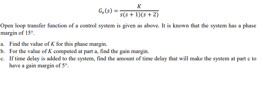 Solved Open loop transfer function of a control system is | Chegg.com