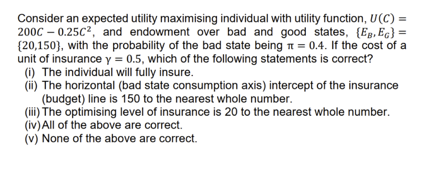 Solved = Consider an expected utility maximising individual | Chegg.com