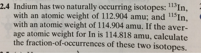 Solved Indium has two naturally occurring isotopes: 113 In, | Chegg.com