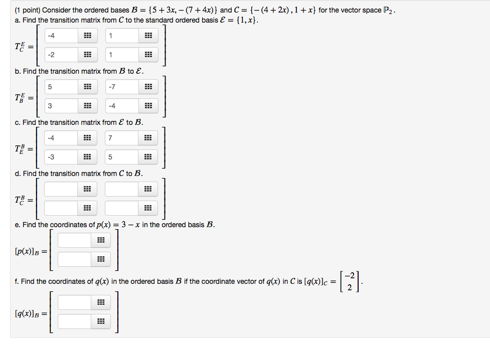 Solved (1 point) Consider the ordered bases _ {5 + 3x,-(7 + | Chegg.com
