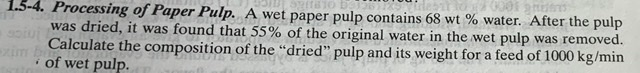 Solved 1.5-4. Processing of Paper Pulp. A wet paper pulp | Chegg.com