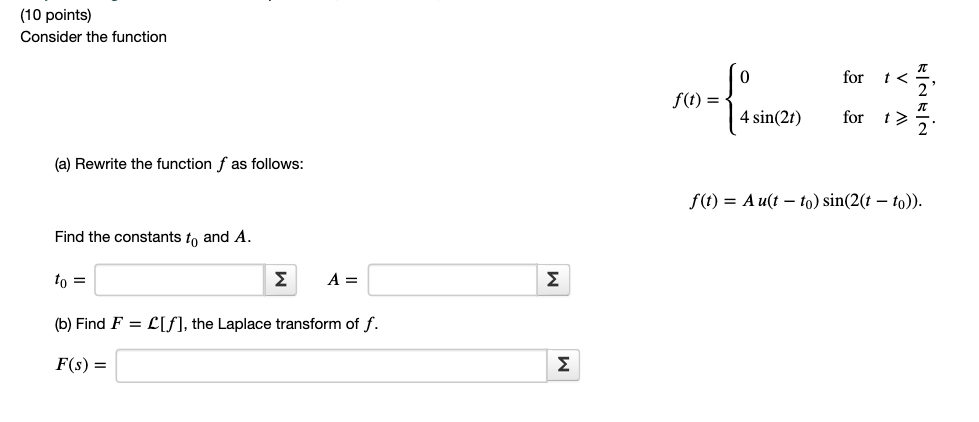 Solved (10 points) Consider the function f(t)={04sin(2t) for | Chegg.com