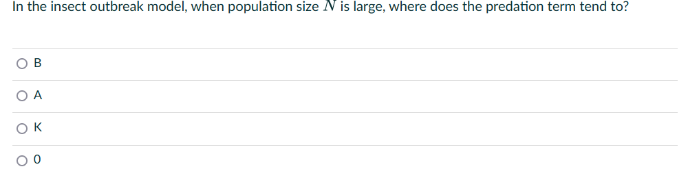 Solved In the insect outbreak model, when population size N | Chegg.com