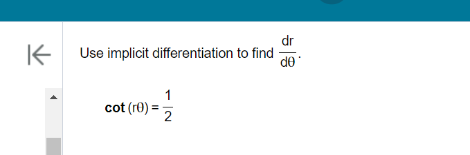 Solved Use implicit differentiation to find dθdr. cot(rθ)=21 | Chegg.com