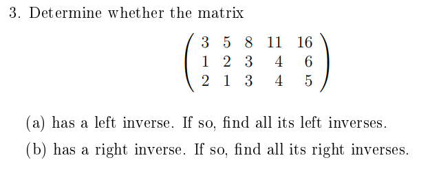 Solved 3. Determine whether the matrix ⎝⎛31252183311441665⎠⎞ | Chegg.com