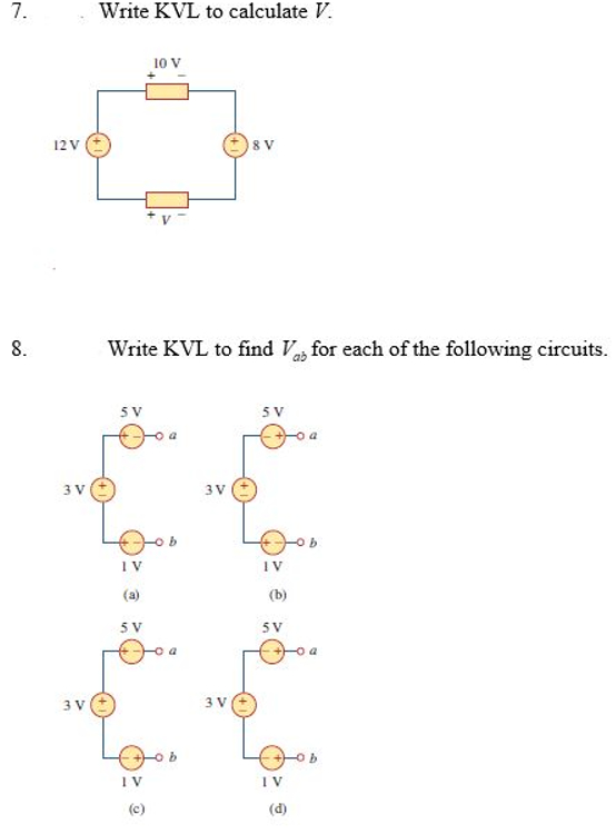 Solved 7. ﻿Write KVL to Calculate V. 8. ﻿Write KVL to find | Chegg.com