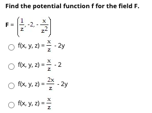 Solved Find the potential function f for the field F. F = | Chegg.com