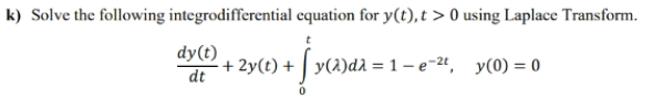 Solved Solve the following integrodifferential equation for | Chegg.com