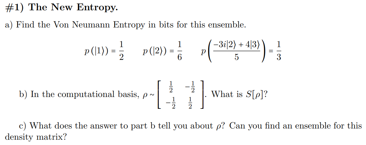 Solved #1) The New Entropy. a) Find the Von Neumann Entropy | Chegg.com
