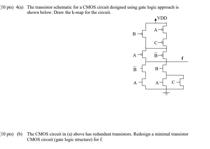 Solved (10 pts) 4(a) The transistor schematic for a CMOS | Chegg.com