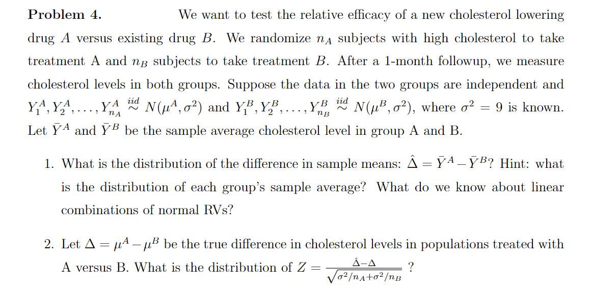 Solved Problem 4. We want to test the relative efficacy of a | Chegg.com