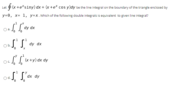 Solved Let $(x+e*siny) dx + (x +ex cos y)dy be the line | Chegg.com