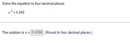 Solved Solve the equation to four decimal places. ex=4.265 | Chegg.com
