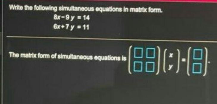 Solved Write the following simultaneous equations in matrix | Chegg.com