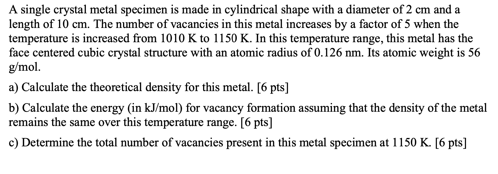 Solved A single crystal metal specimen is made in | Chegg.com