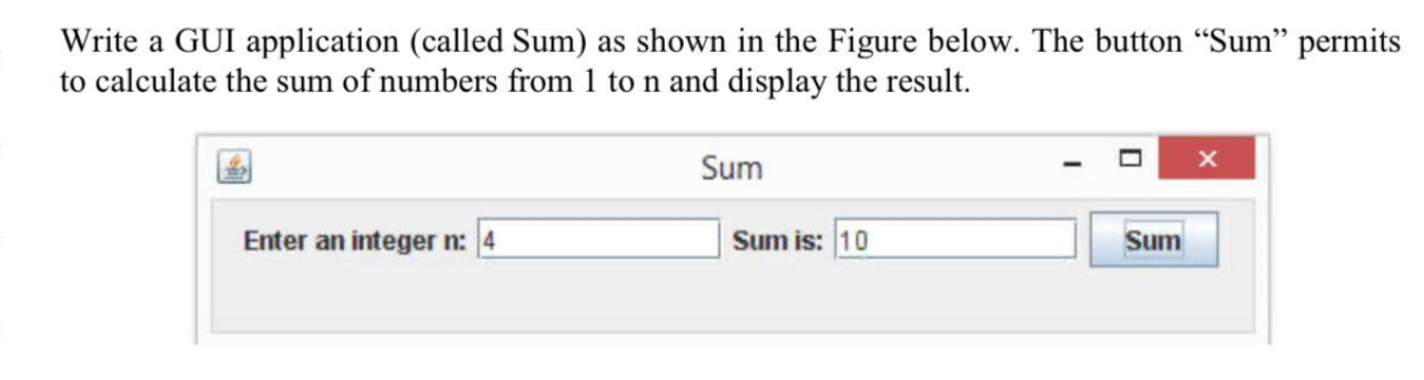 Solved Write A Gui Application Called Sum As Shown In The