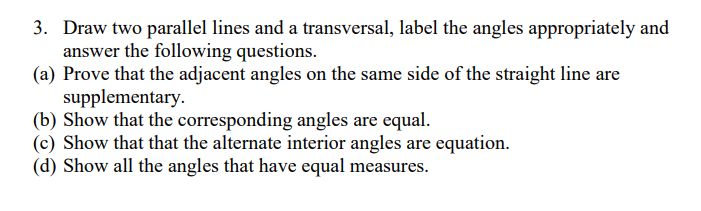 Solved 3. Draw two parallel lines and a transversal, label | Chegg.com