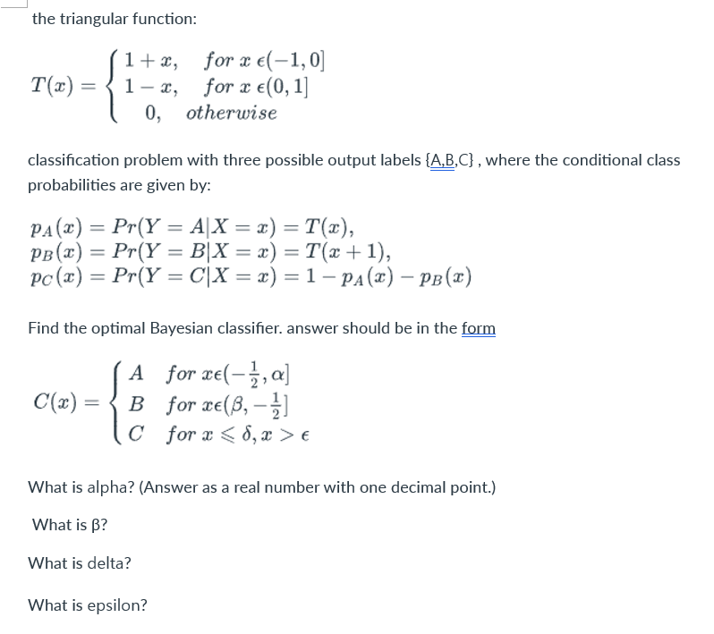 Solved the triangular function: T(x)=⎩⎨⎧1+x, for | Chegg.com