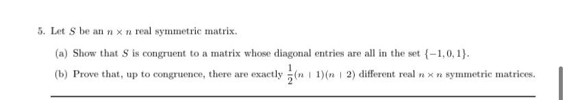 Solved 5. Let S be an n×n real symmetric matrix. (a) Show | Chegg.com