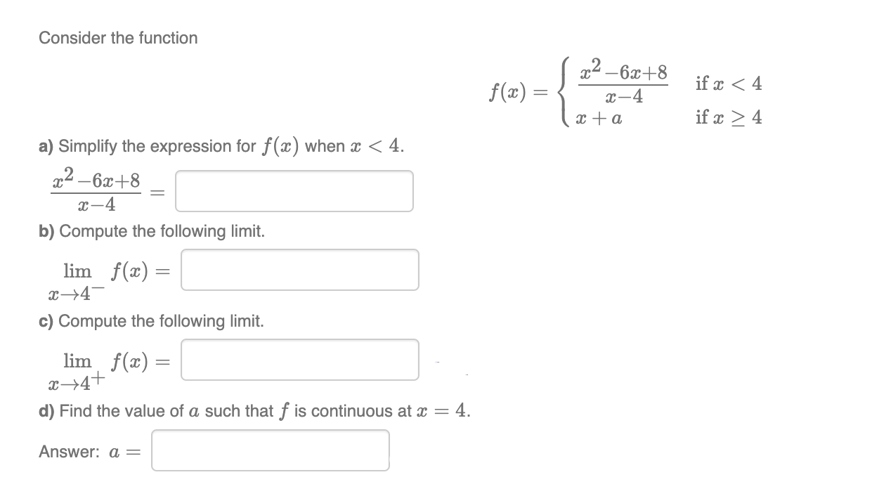 Solved Consider the function f(x)={x−4x2−6x+8x+a if x