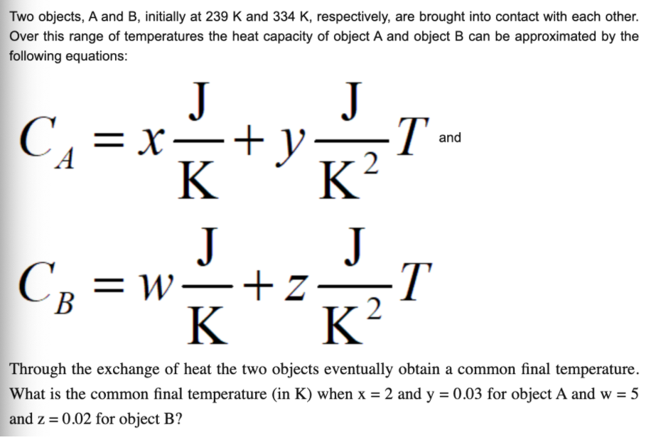 Solved Two objects, A and B, initially at 239 K and 334 K, | Chegg.com