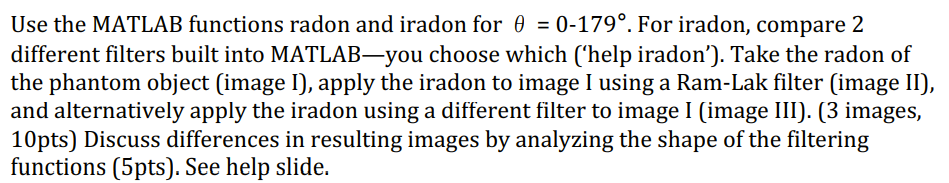Solved = Use the MATLAB functions radon and iradon for 0 = | Chegg.com