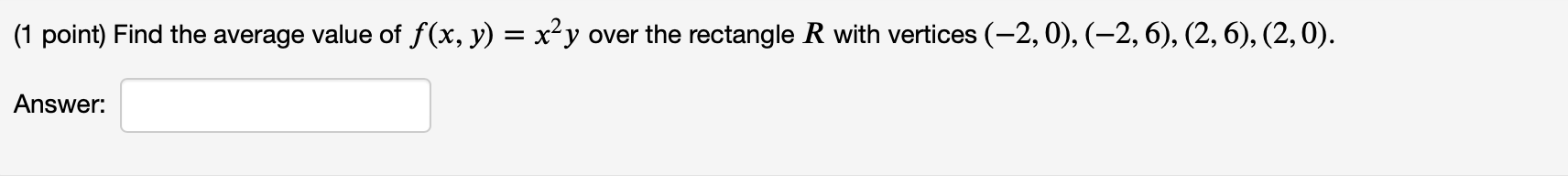 Solved (1 point) Find the average value of f(x,y)=x2y over | Chegg.com
