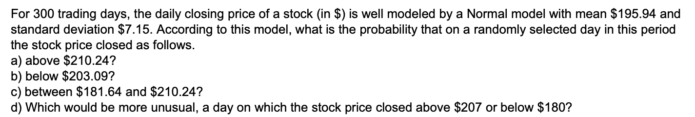 Solved For 300 trading days, the daily closing price of a | Chegg.com