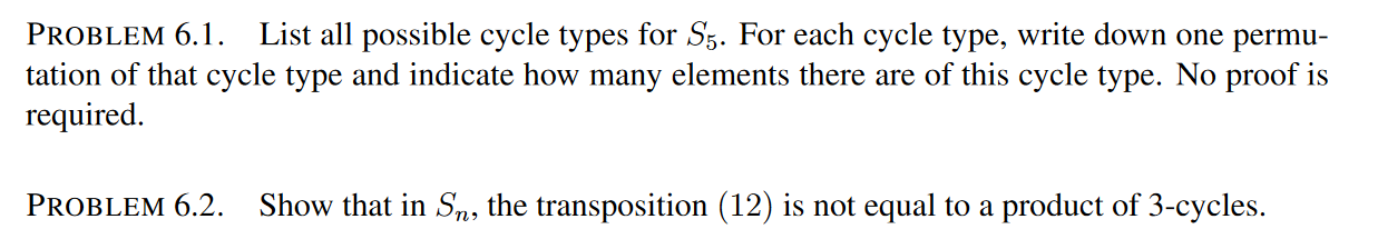 Solved PROBLEM 6.1. List all possible cycle types for S5. | Chegg.com