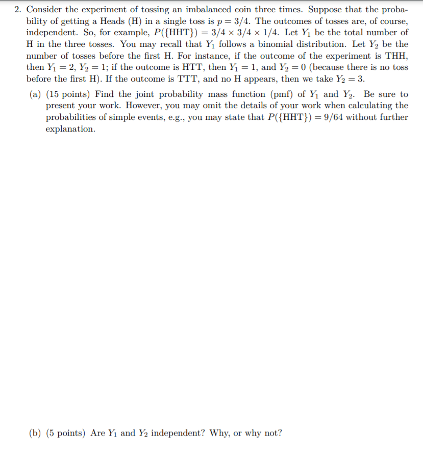 Solved 2. Consider the experiment of tossing an imbalanced | Chegg.com