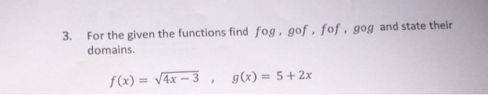 Solved For the given the functions find fog, gof, fof, gog | Chegg.com