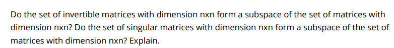Solved Do the set of invertible matrices with dimension nxn | Chegg.com