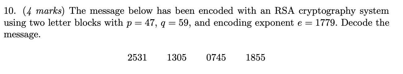 Solved 10. (4 marks) The message below has been encoded with | Chegg.com