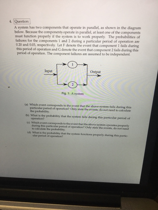 Solved 4. Question A system has two components that operate | Chegg.com