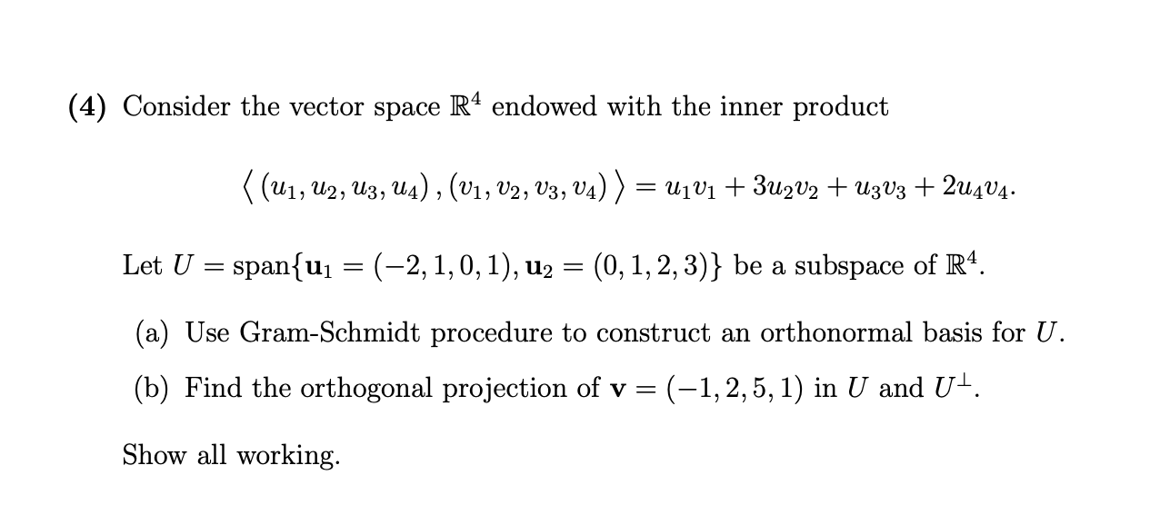 Solved (4) Consider the vector space R4 endowed with the | Chegg.com