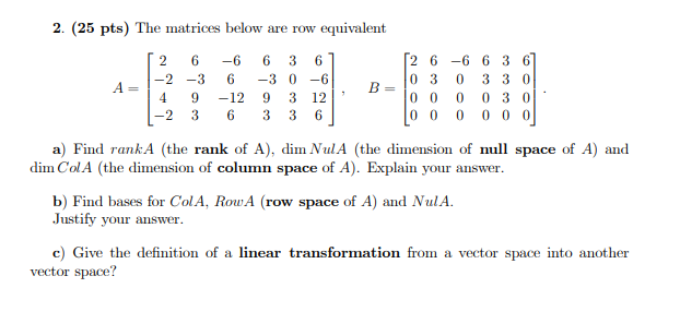 Solved 2. (25 pts) The matrices below are row equivalent | Chegg.com