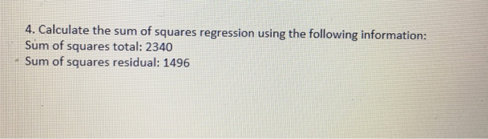 Solved 4 Calculate The Sum Of Squares Regression Using The Chegg