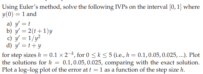 Solved Using Euler's method, solve the following IVPs on the | Chegg.com