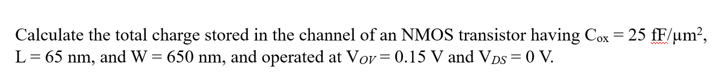 Solved Calculate the total charge stored in the channel of | Chegg.com
