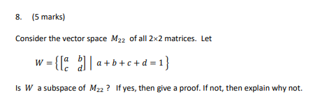Solved 8. (5 marks) Consider the vector space M22 of all 2x2 | Chegg.com