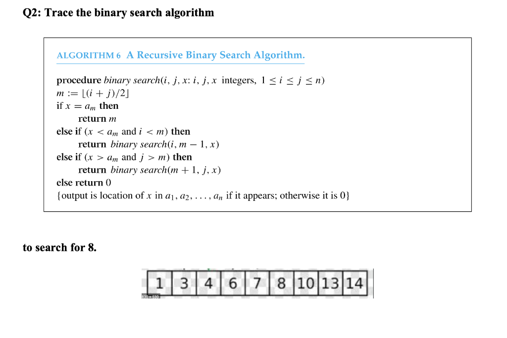 Solved Q2: Trace the binary search algorithm ALGORITHM 6 A | Chegg.com
