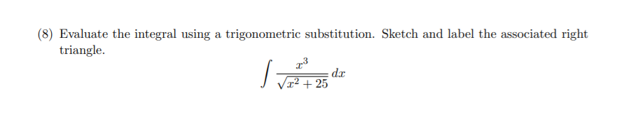 Solved (8) Evaluate the integral using a trigonometric | Chegg.com