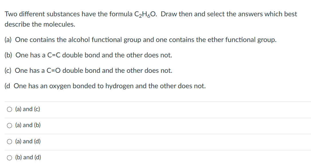 Solved Two different substances have the formula C2H6O. Draw | Chegg.com