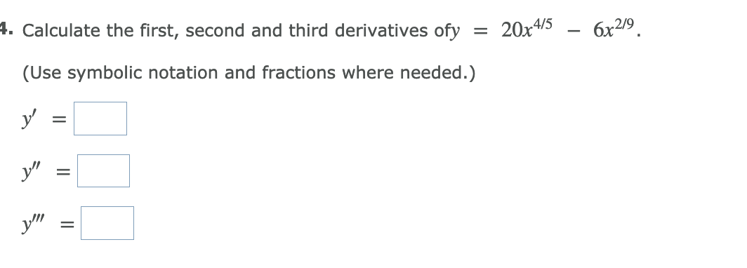 Solved 4. Calculate the first, second and third derivatives | Chegg.com